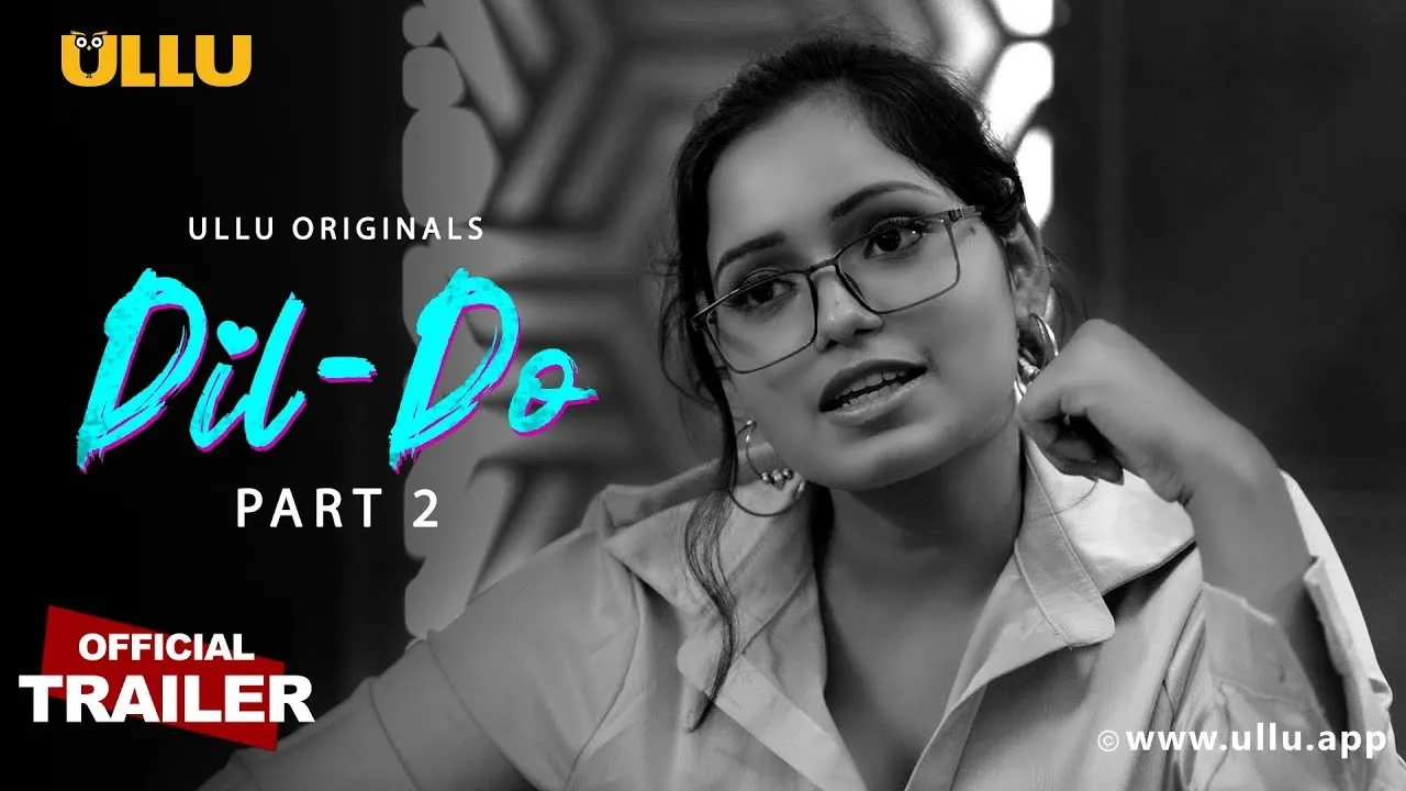 Dil Do Part 2 Ullu Web Series 2022, Release Date, Star Cast, Trailer