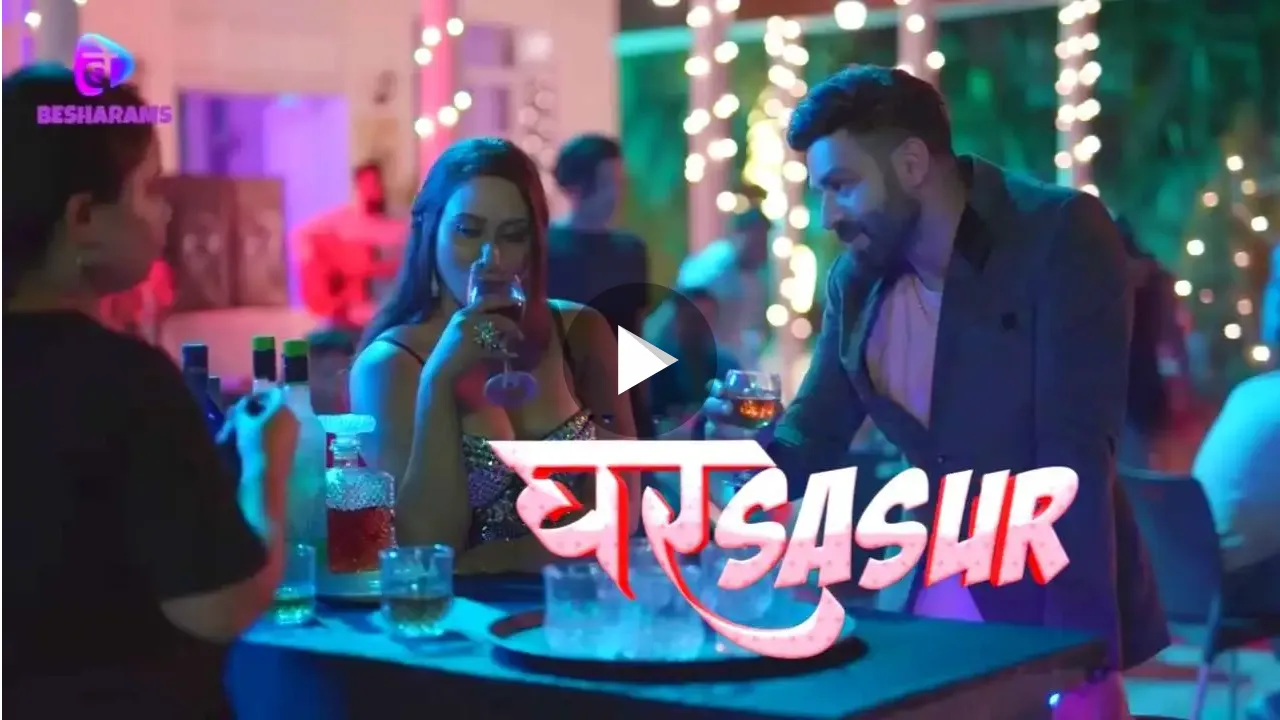 Ghar Sasur Besharams Web Series Release Date, Cast, Story - Web Information
